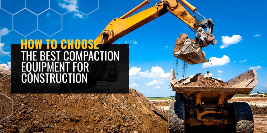 Choose the Best Compaction Equipment for Construction | Blog